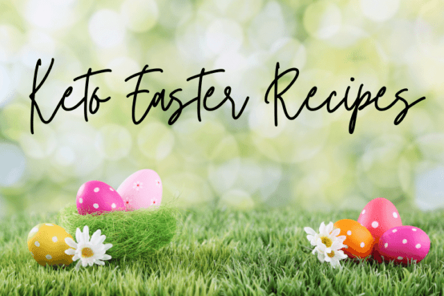 Keto Easter Recipes to Enjoy This Holiday - ForgetSugar